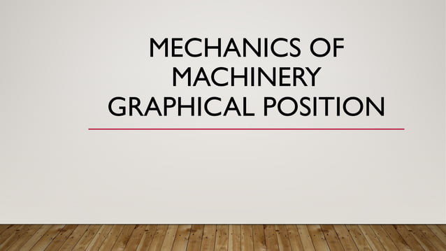 Mechanics of machinery graphical position analysis Q&A | PPT