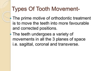 Mechanics of orthodontic tooth movement | PPTX