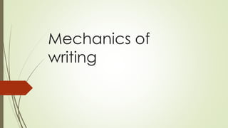 Mechanics of writing | PPTX