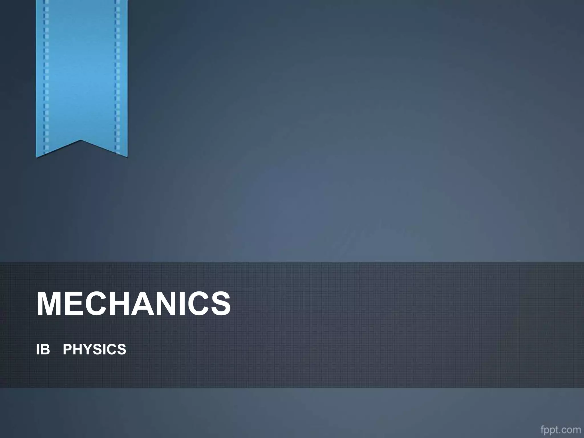 Mechanics ppt 1 | PPTX