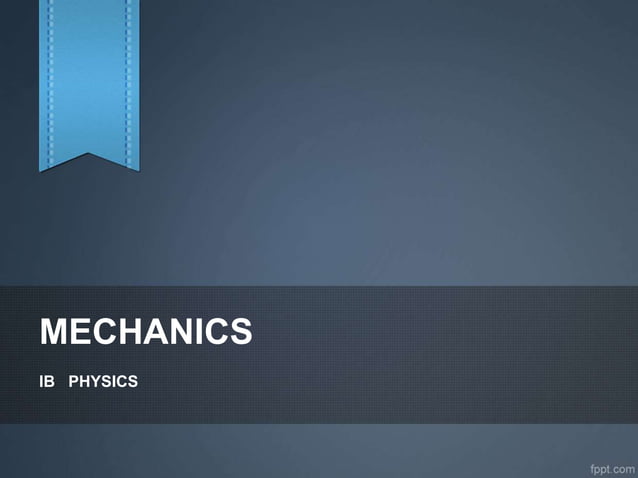 Mechanics ppt 1 | PPTX | Physics | Science