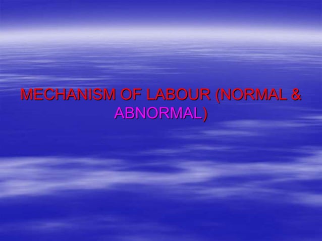 mechanism-of-labour-normal-and-abnormal.ppt