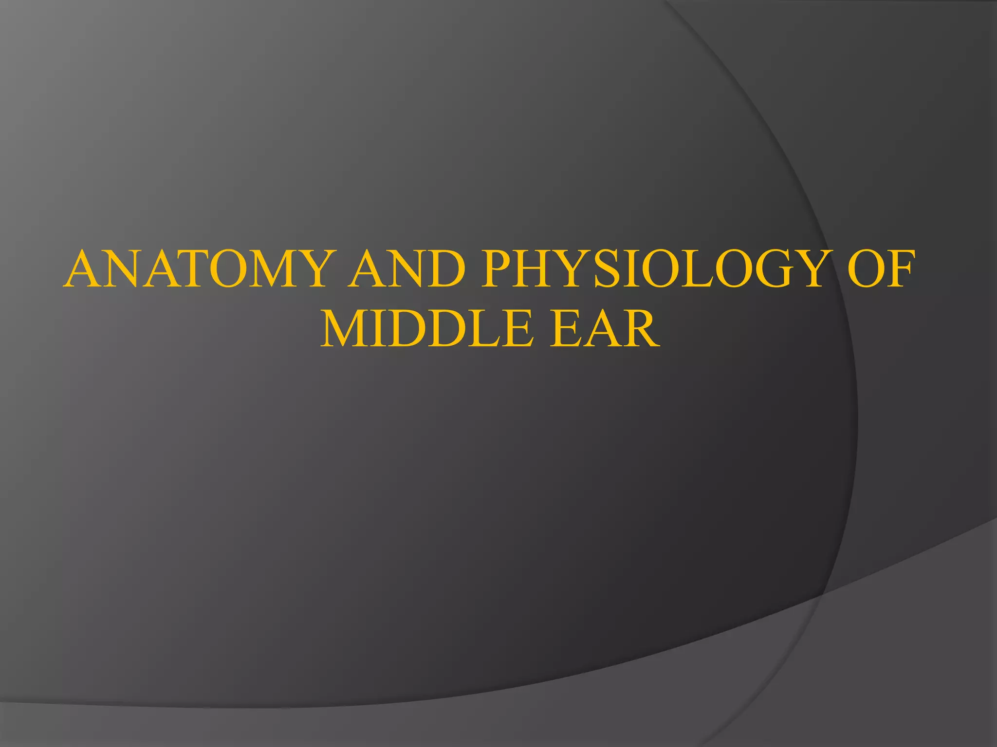 anatomy and physiology of middle ear spaces | PPTX