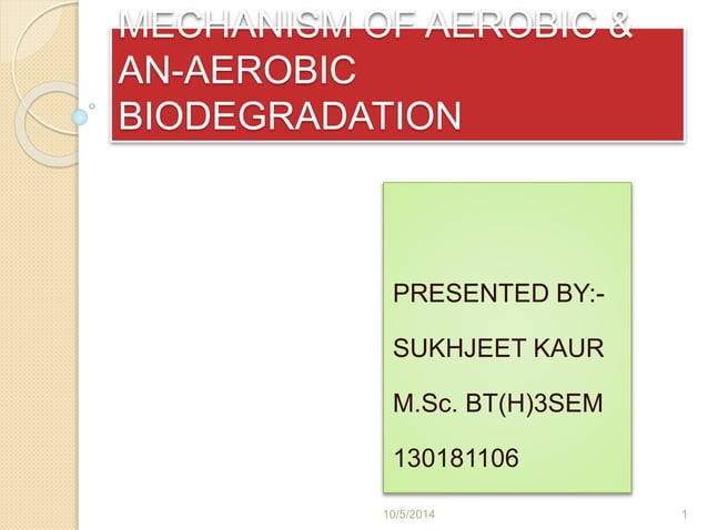 Mechanism of aerobic & an aerobic biodegradation | PPTX | Chemistry ...