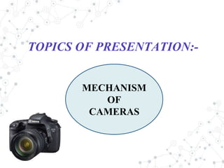 Mechanism of camera | PPTX