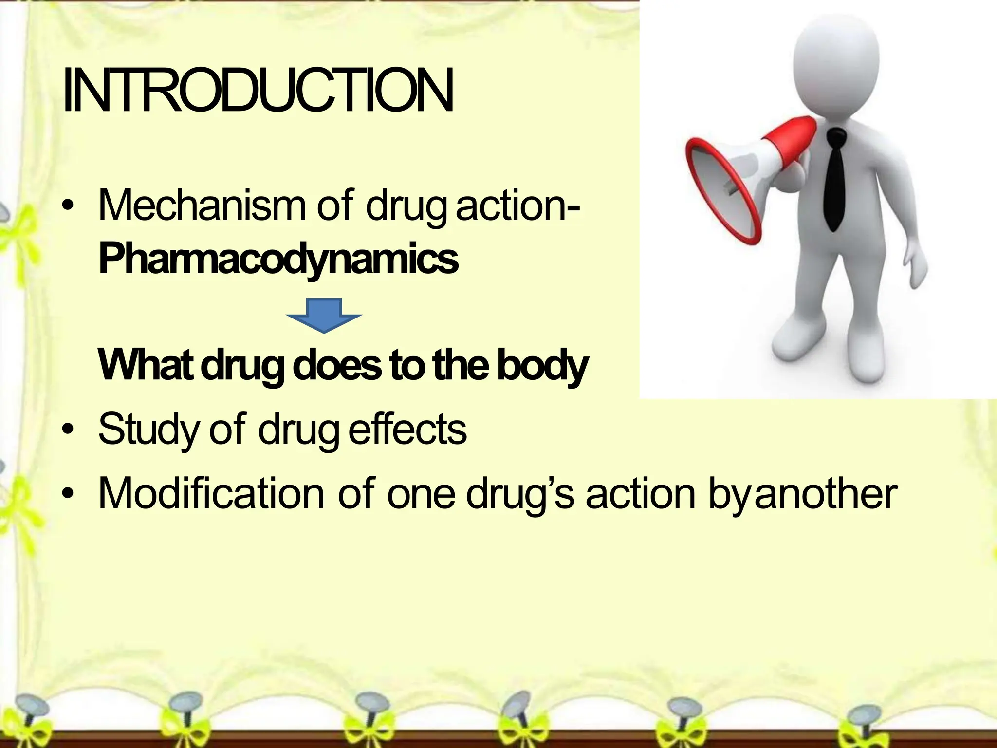 Mechanism of drug action & Receptors FINAL SY.pptx