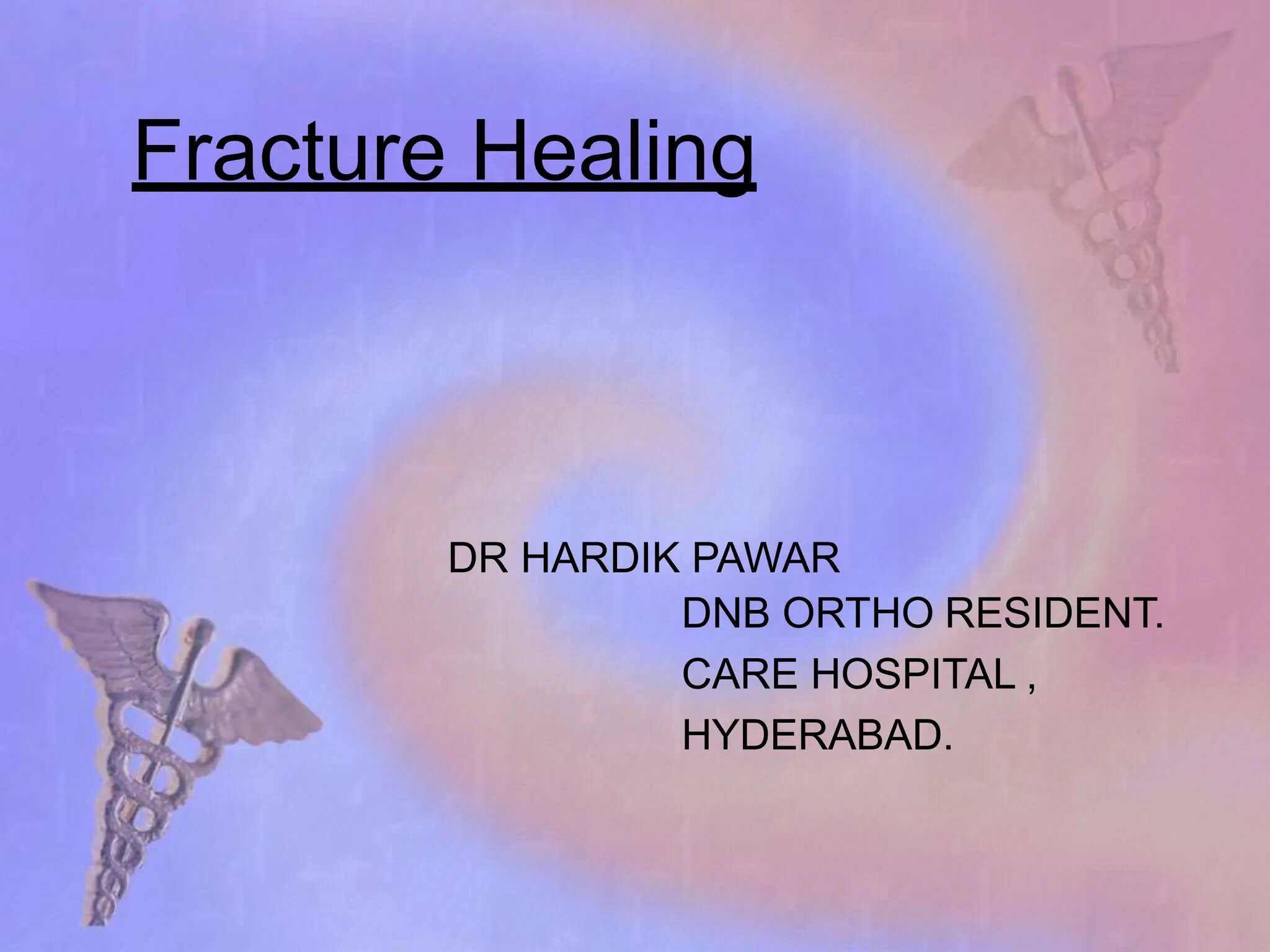 Mechanism of fracture healing and metabolism.pptx
