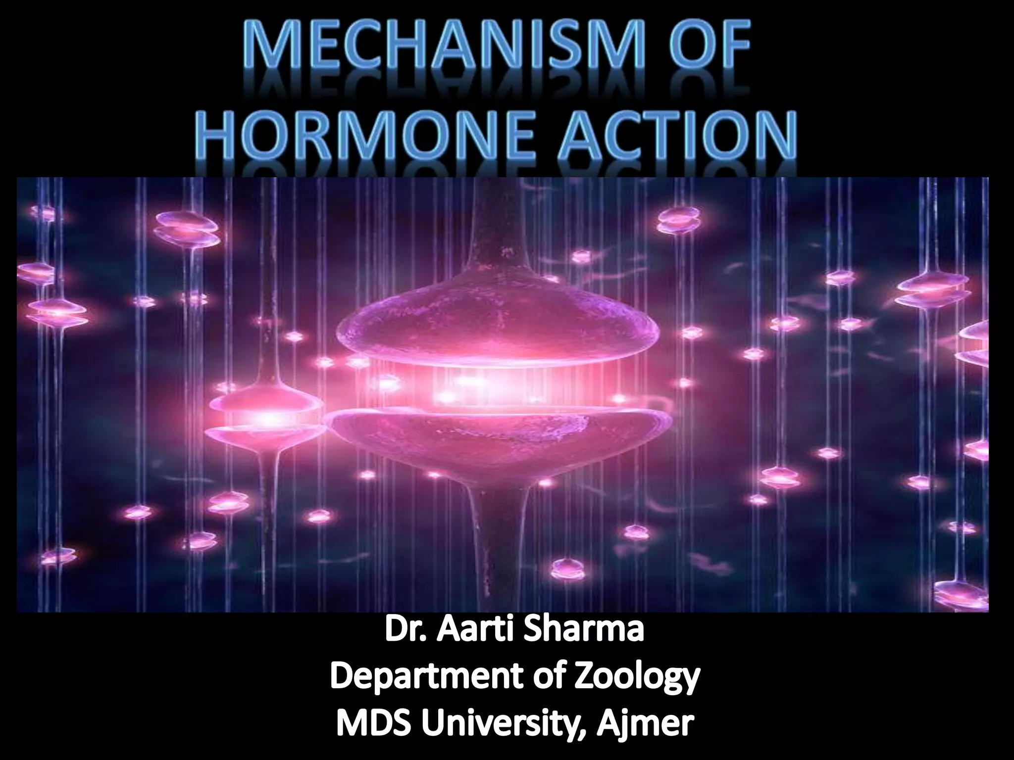Mechanism of hormone action | PPTX