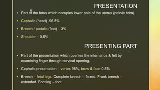 Postition of fetus and Mechanism of labor | PPTX