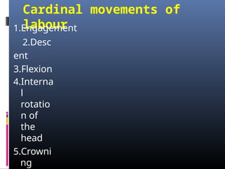 mechanismoflabour - definition, principles and cardinal movements | PPTX