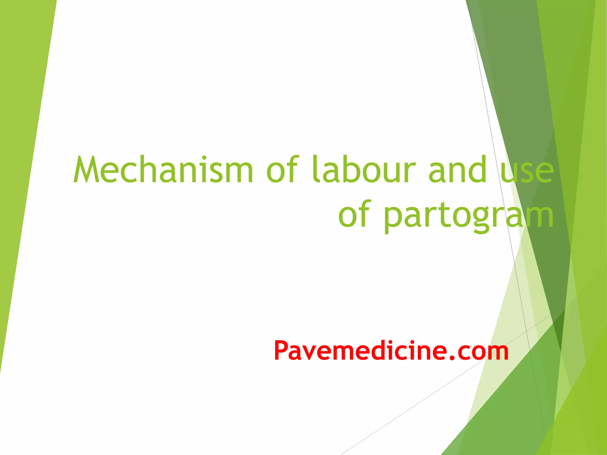 Mechanism of labour and use of partogram | PPT