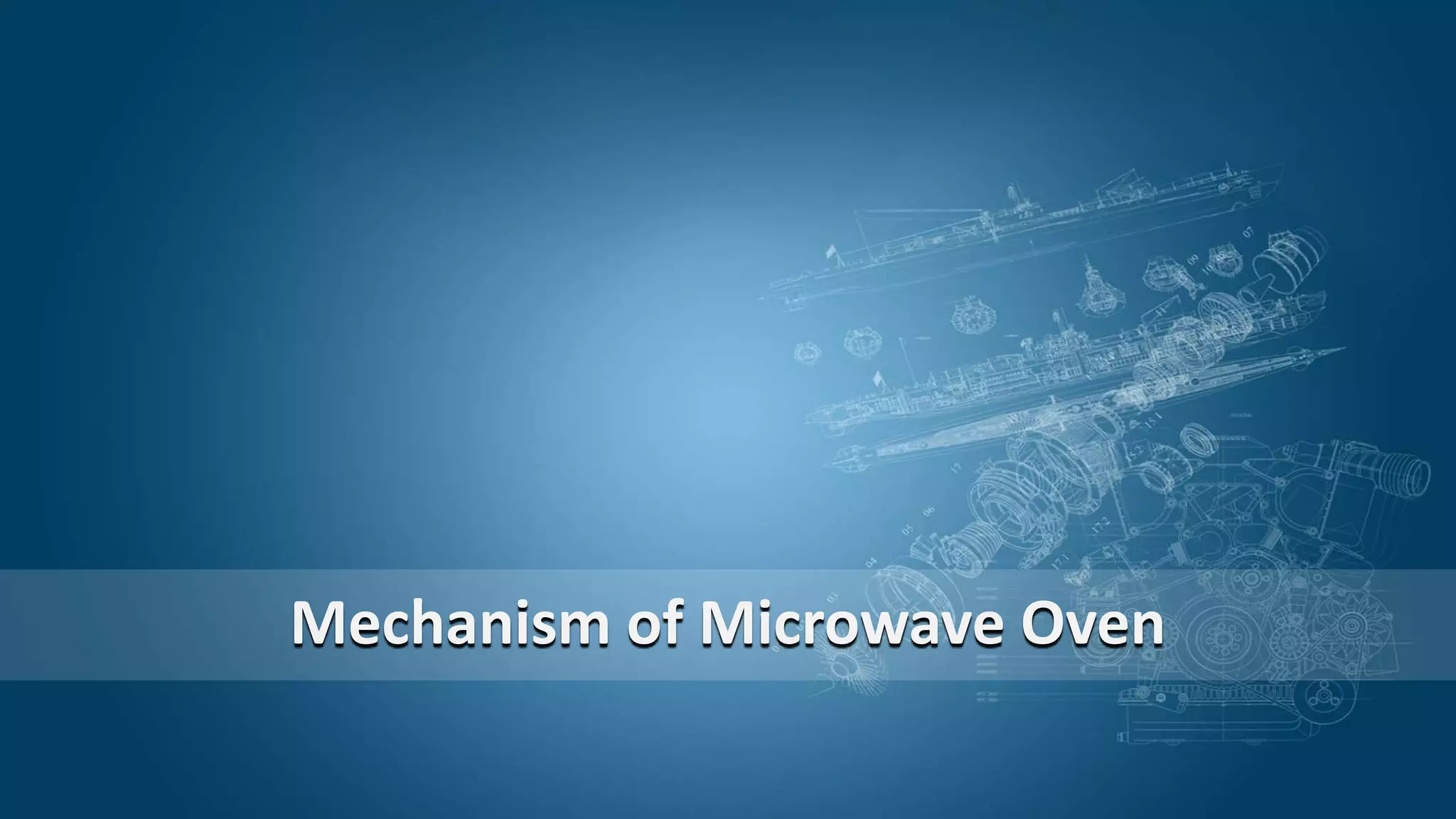Mechanism of a Microwave Oven. | PPTX