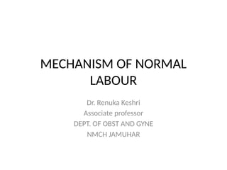 MECHANISM OF NORMAL LABOUR and its importance.pptx