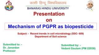 Mechanism of PGPR as biopesticide [Autosaved].pptx