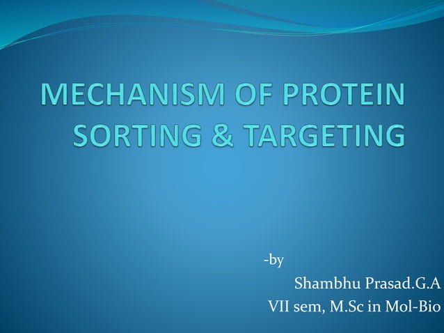 !Mechanism of protein sorting & targeting. | PPTX