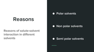 Mechanism of solute solvent interaction | PPTX