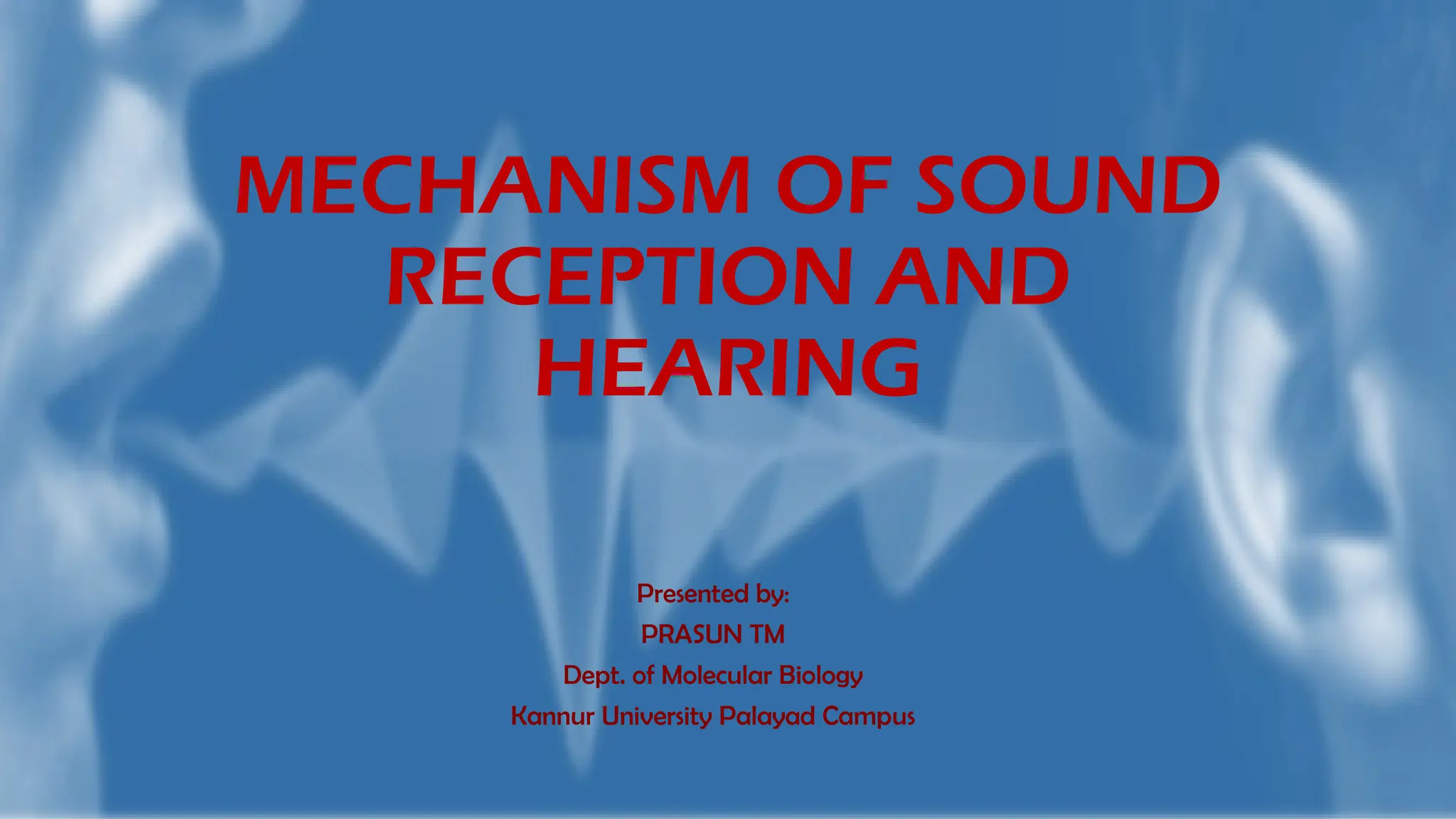 MECHANISM OF SOUND RECEPTION AND HEARING.pptx