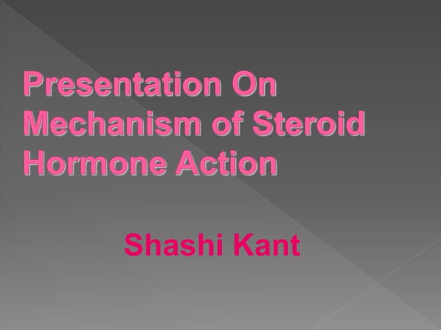 Mechanism of steroid hormone action | PPTX