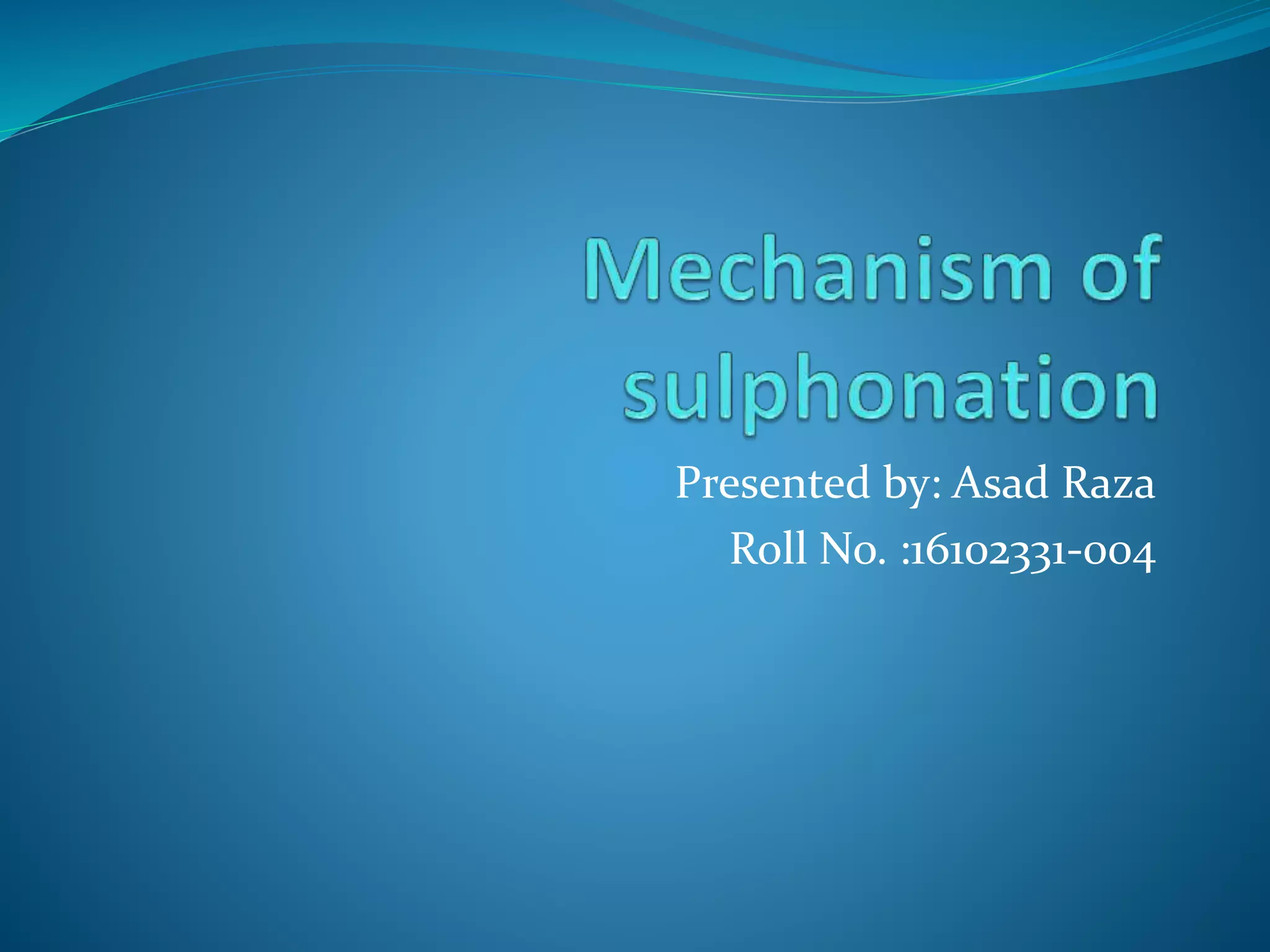 Mechanism of sulphonation 1 | PPTX
