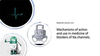 Mechanisms of action and use of blockers of sodium channels | PPTX