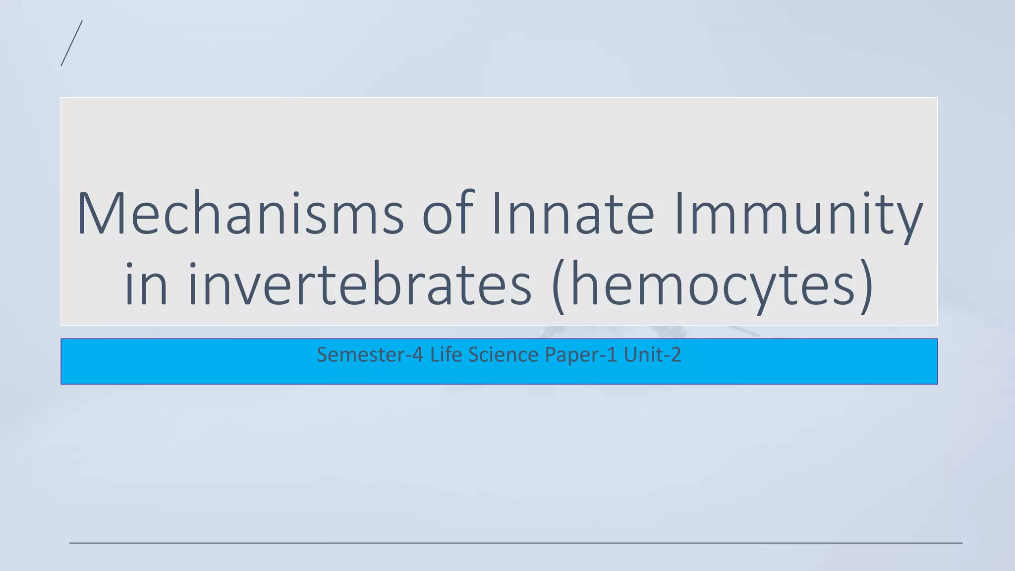 Mechanisms of innate immunity in invertebrates (hemocytes) | PPT