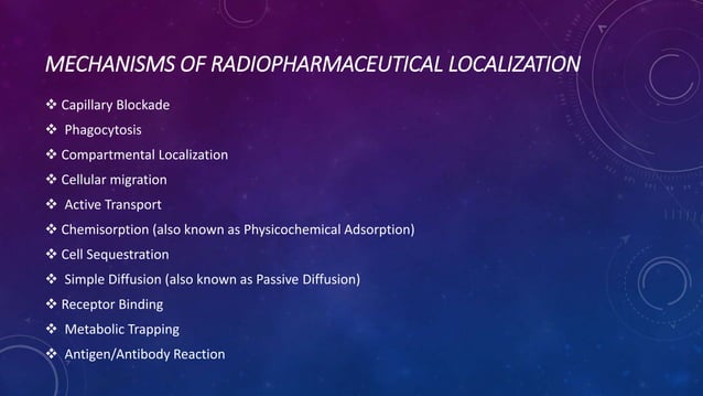 Mechanisms of radiopharmaceutical localization | PPTX | Chemistry | Science