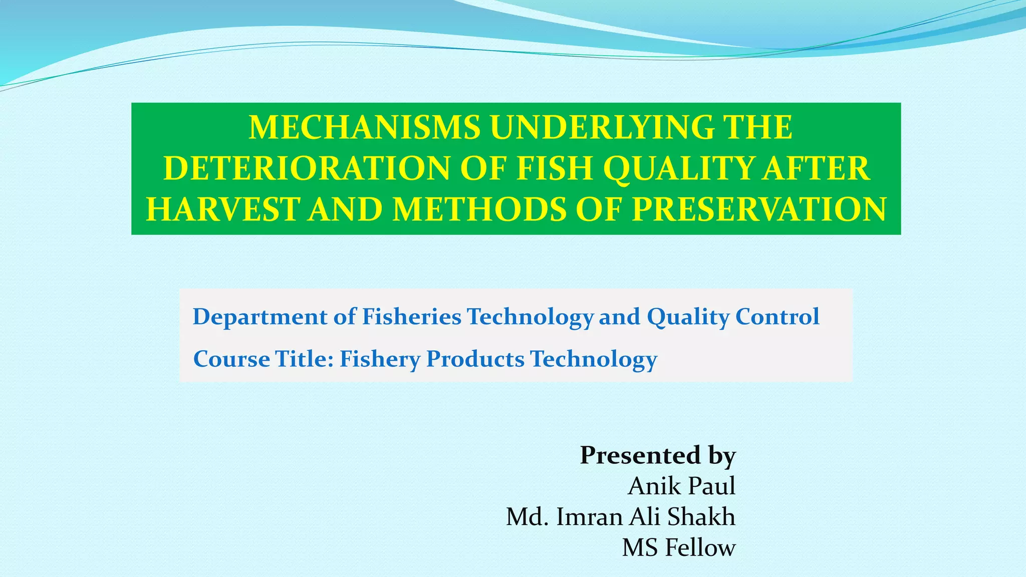 MECHANISMS UNDERLYING THE DETERIORATION OF FISH QUALITY AFTER HARVEST ...