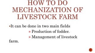 Mechanization in livestock farms.pptx