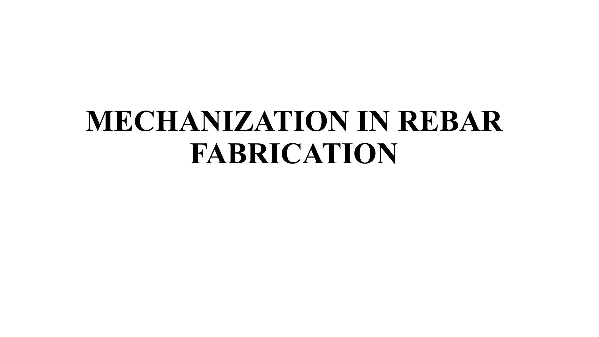 Mechanization in rebar fabrication.pptx