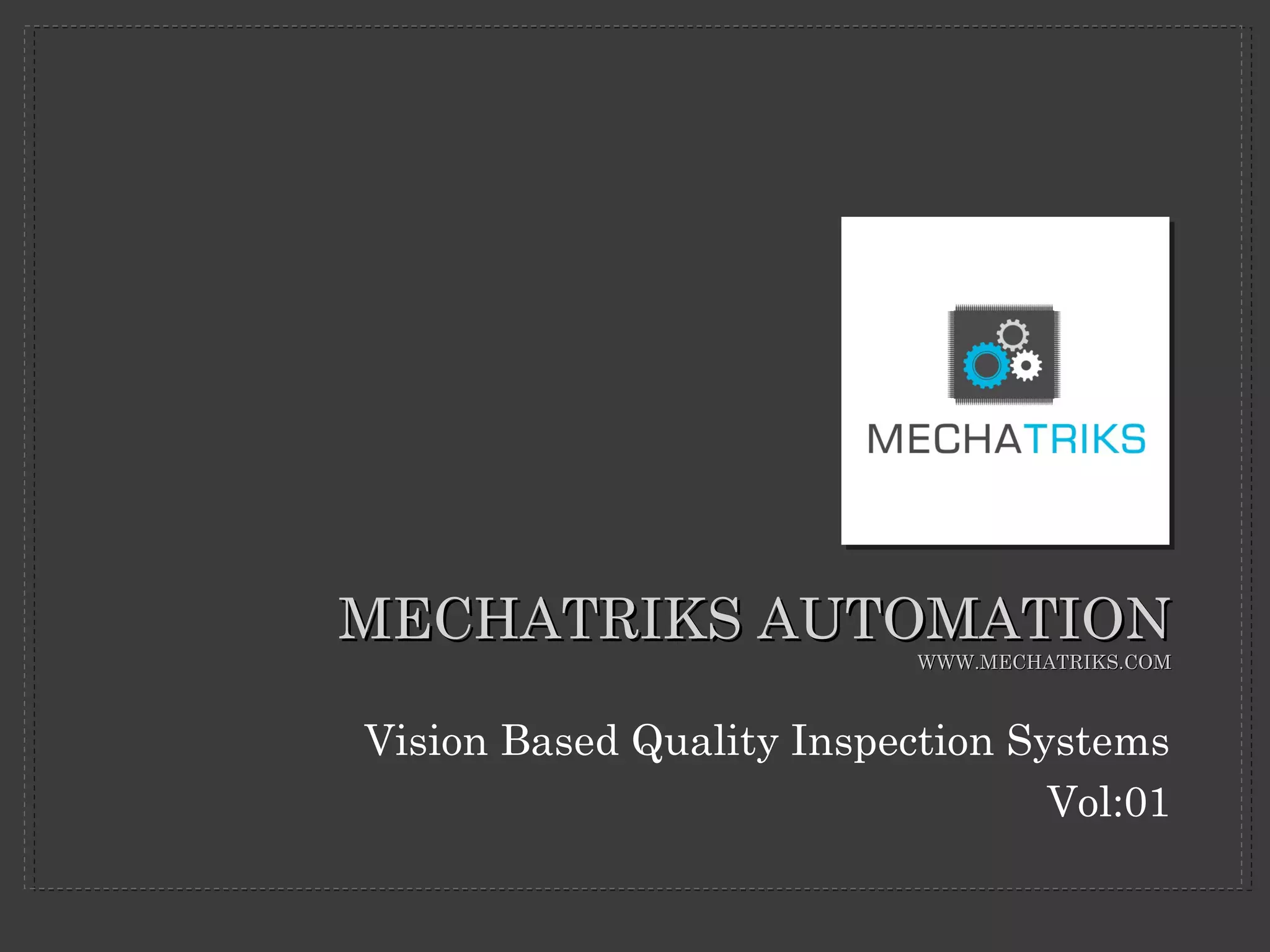 Mechatriks automation - Vision Inspection/Machine Vision System | PPT