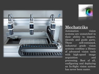 Mechatriks automation - Vision Inspection/Machine Vision System | PPT