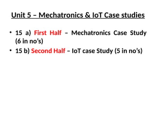 Mechatronics & IOT Unit split up - Slideshare.pptx