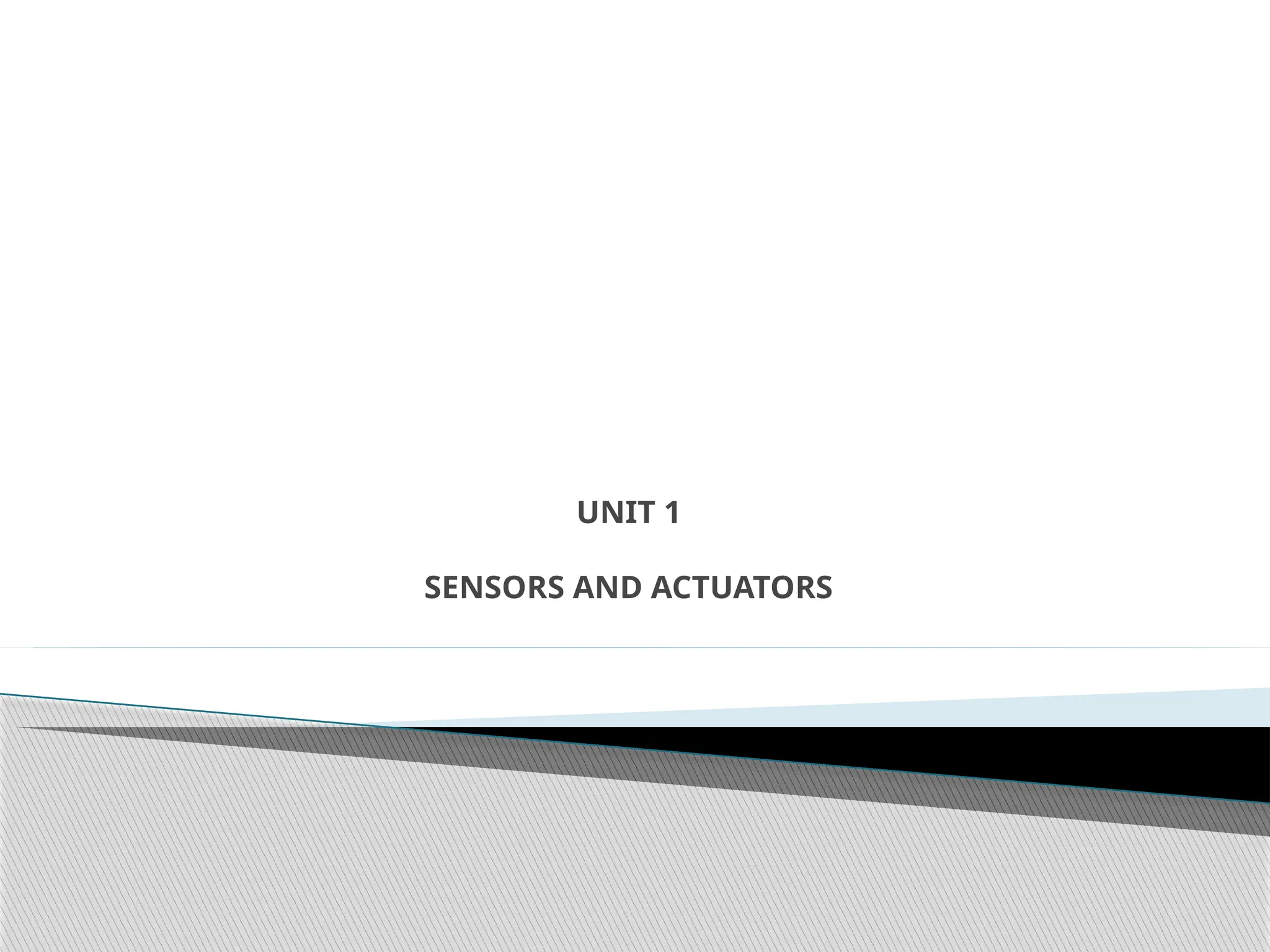 MECHATRONICS unit 1.pptx. Types of sensors | PPT