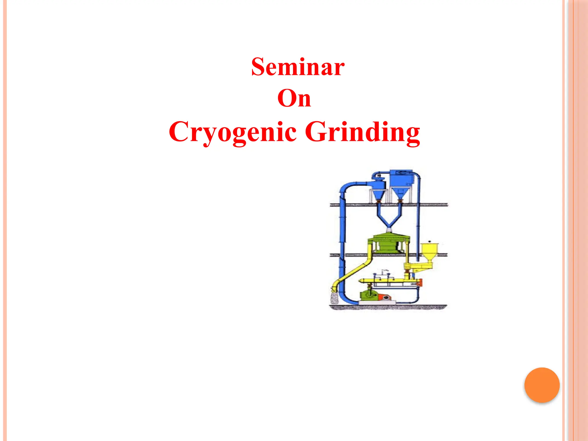 Engineering- Cryogenic grinding ppt.pptx