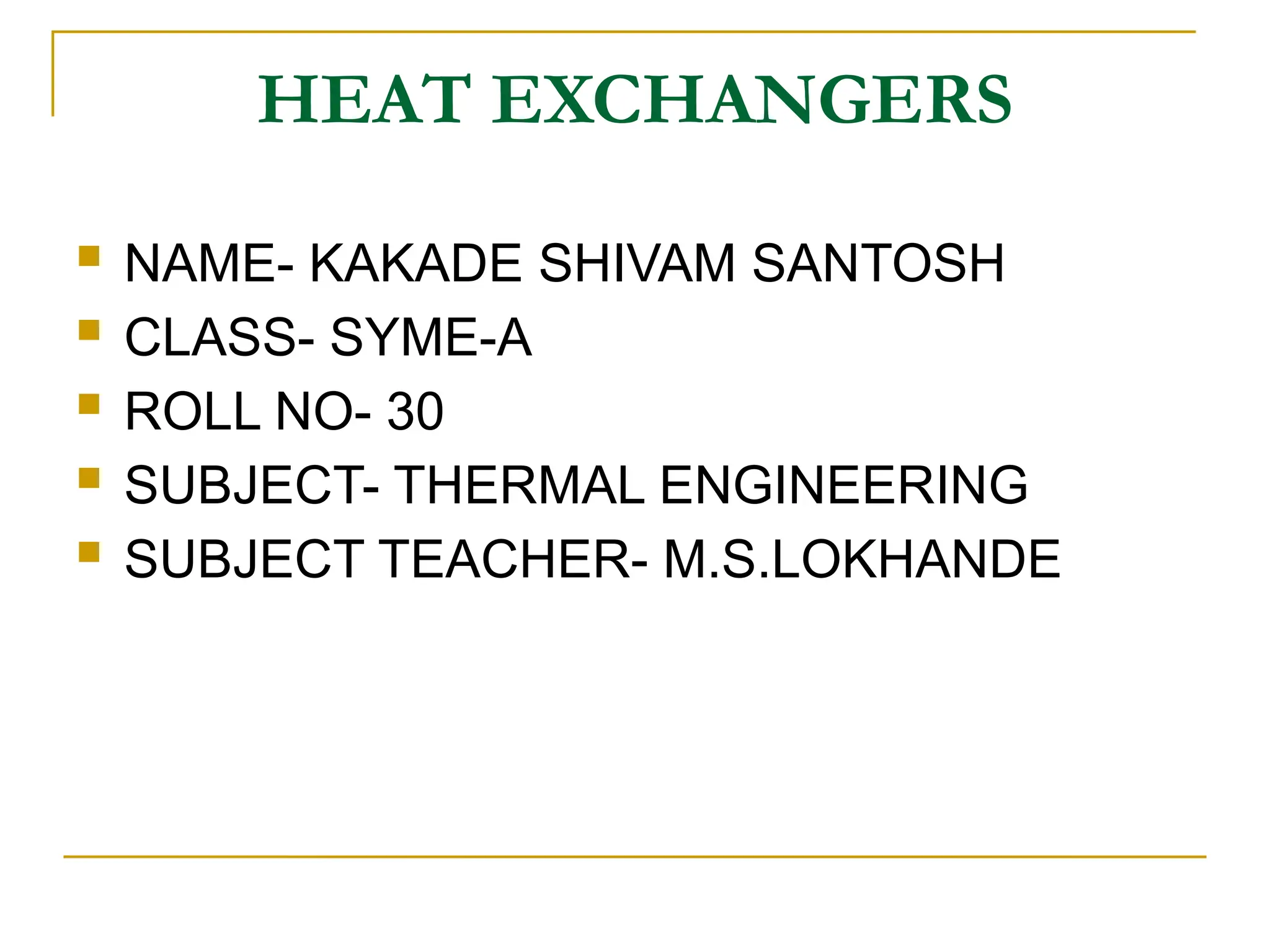 mech heat exchanger ppt SHIVAM KAKADE.pptx