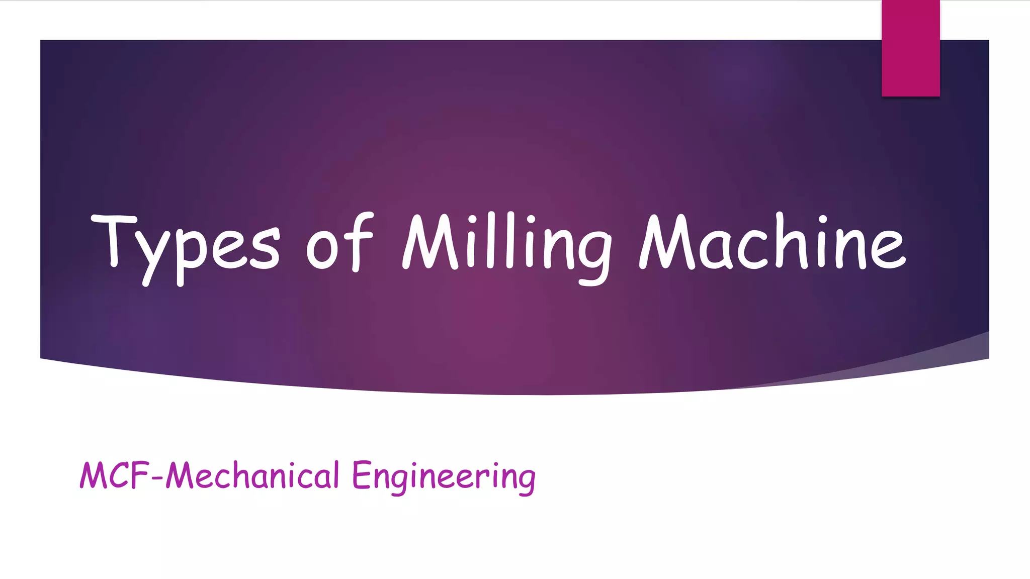 Types of Milling Machines | PPTX