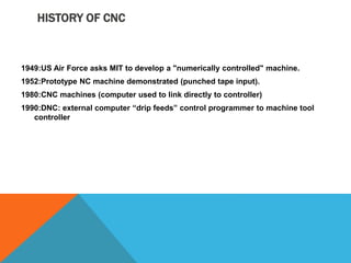 Mechnical cnc machines ppt | PPTX