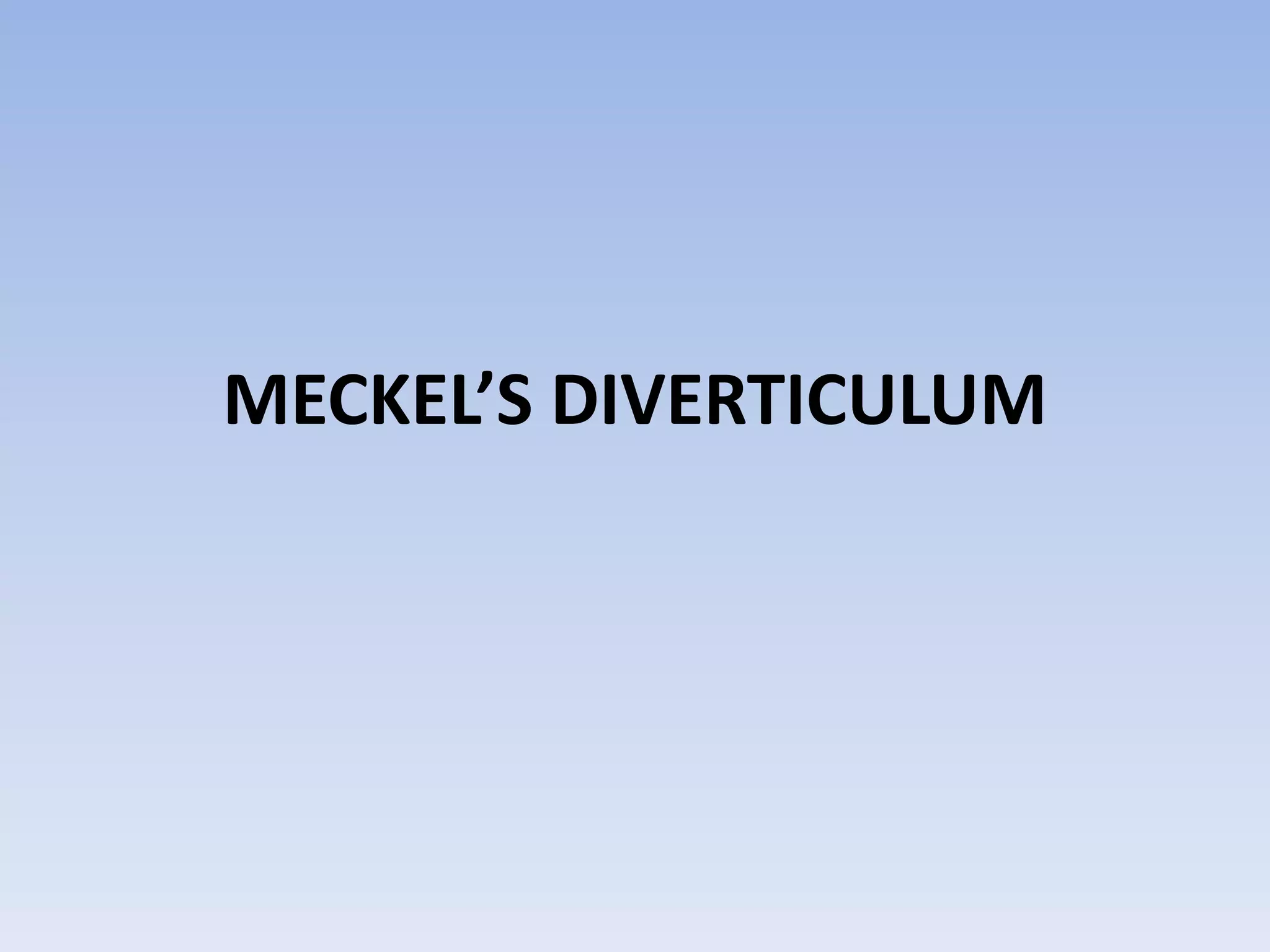 MECKEL’S DIVERTICULUM.pptx