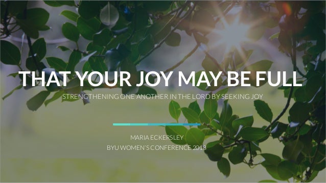 That You Joy May Be Full: BYU Women's Conference Address 2018