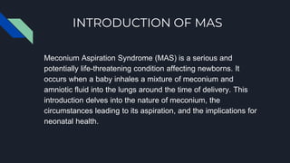 Meconium Aspiration Syndrome|MAS in neonates | PPTX