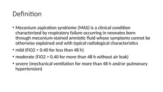 Meconium Aspiration Syndrome (MAS) is a clinical condition | PPTX
