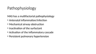 Meconium Aspiration Syndrome (MAS) is a clinical condition | PPTX