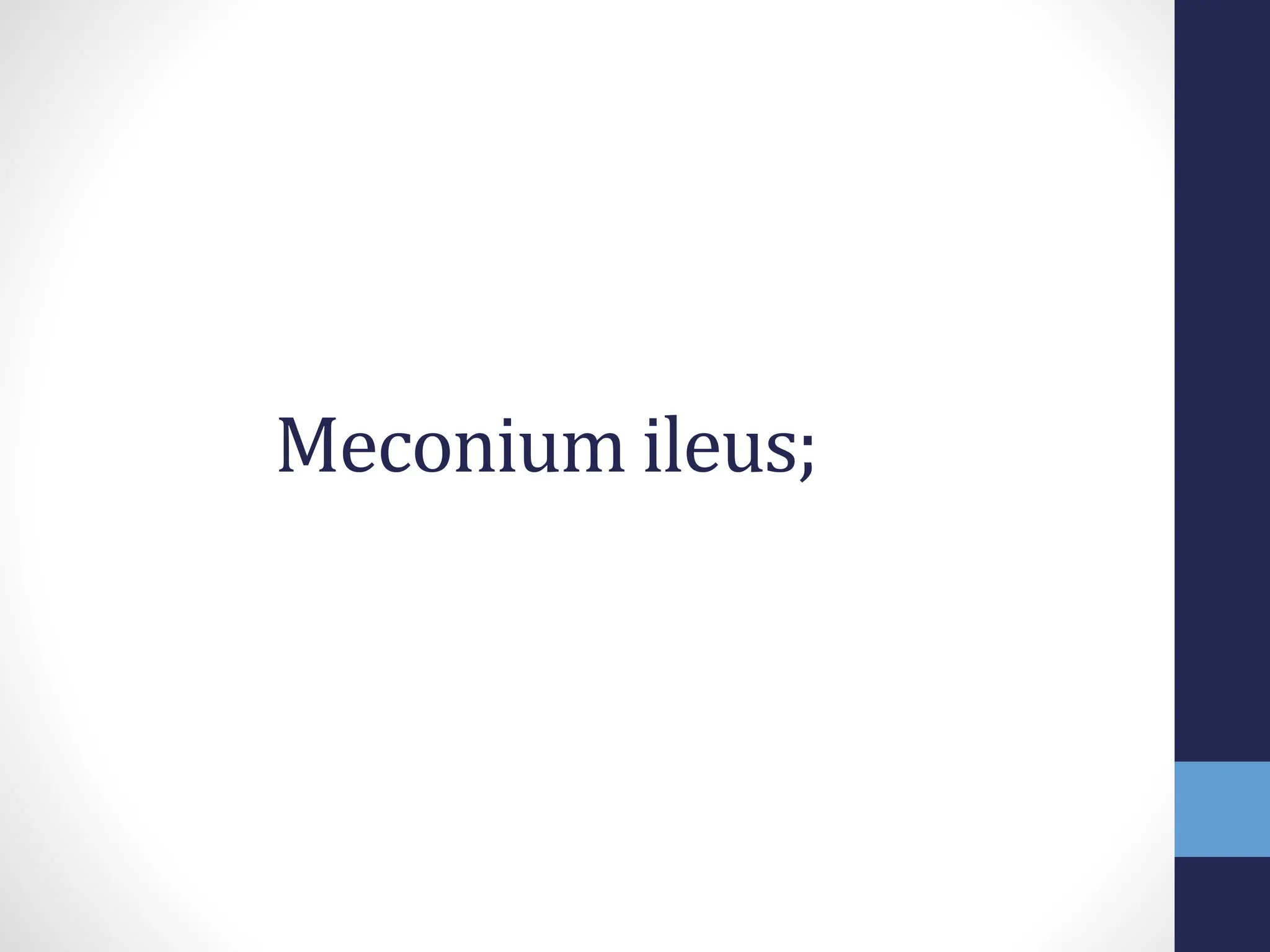 Meconium plug + Meconium ileus. Current overview | PPTX