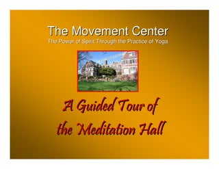 Meditation Hall Tour Of The Movement Center (Swami Chetananand) | PDF