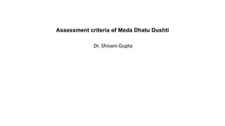 Meda dhatu assessment criteria.pptx
