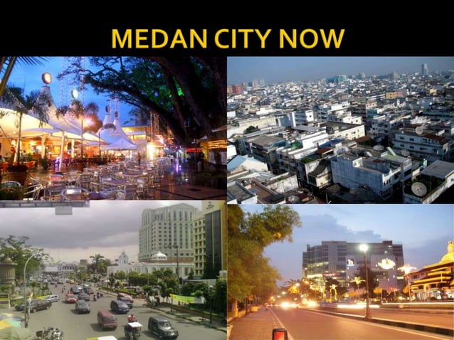 Medan city | PPTX | Asia Travel | Travel Locations