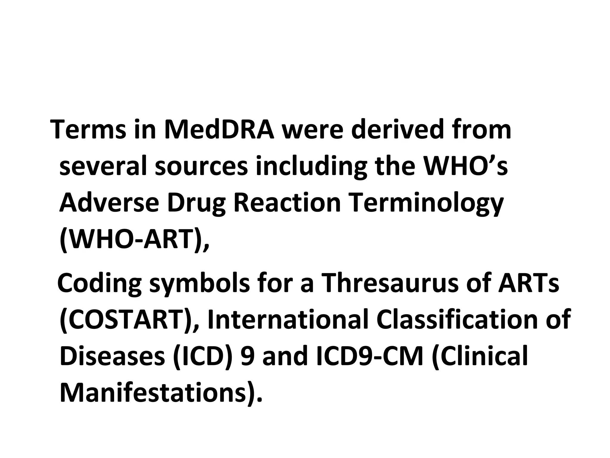 Medical Dictionary for Regulatory Activities (MedDRA) | PPT