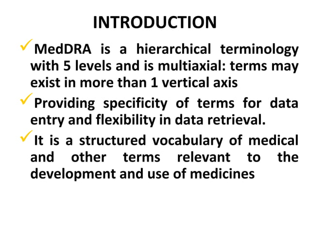 Medical Dictionary for Regulatory Activities (MedDRA) | PPT