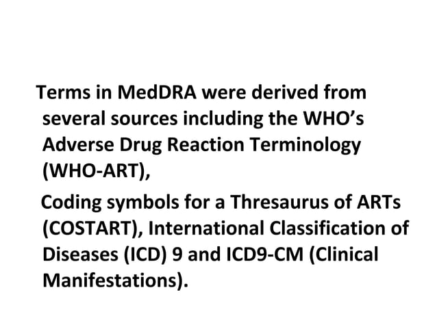 Medical Dictionary for Regulatory Activities (MedDRA) | PPT