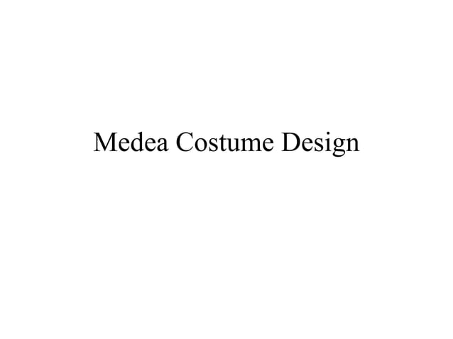 Medea costume design pp | PPT